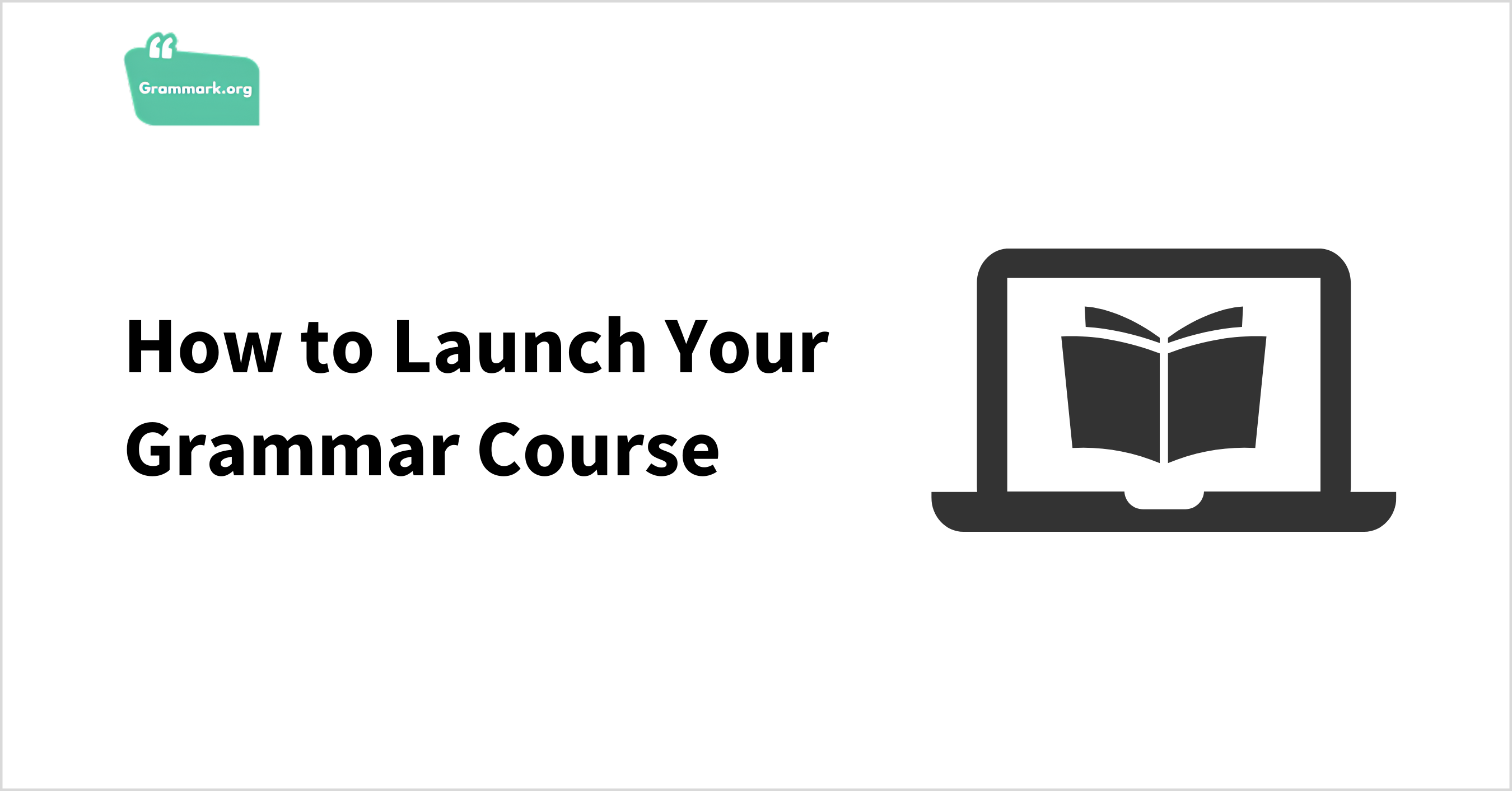 How To Launch Your Grammar Course (2026 Guide)
